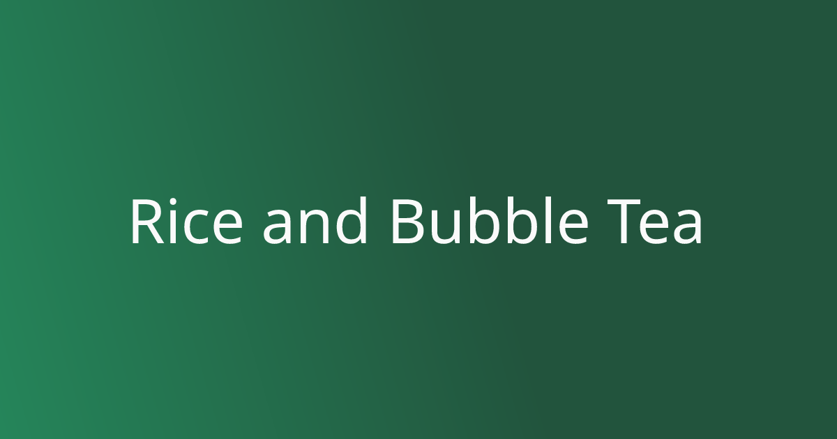 Order Authentic Chinese Online | Rice and Bubble Tea - Pickup or ...